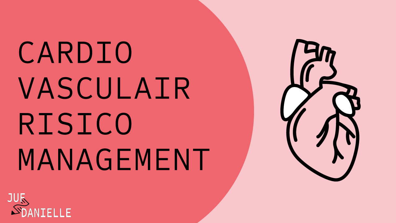 CVRM (Cardiovasculair Risicomanagement) – Juf Danielle